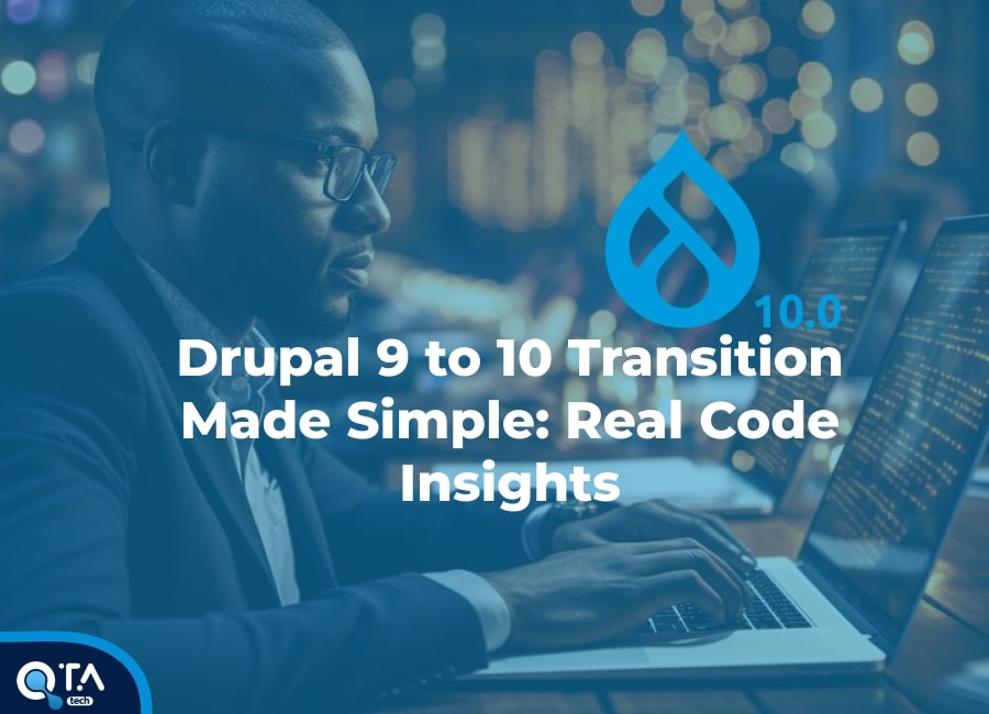 Drupal 9 to 10 Transition Made Simple: Real Code Insights | Digital ...